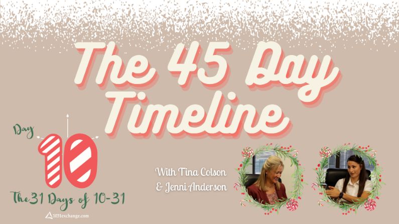 What Is the 45 Days & Why Are They So Important? 1031 Exchange Rules ...