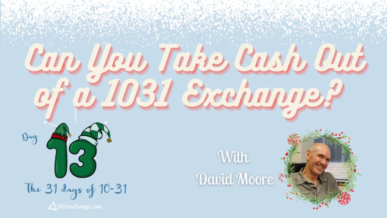 When Can I Get Money Out of a 1031 Exchange? Day 13 - The 31 Days of 1031 - 1031 Exchange ...