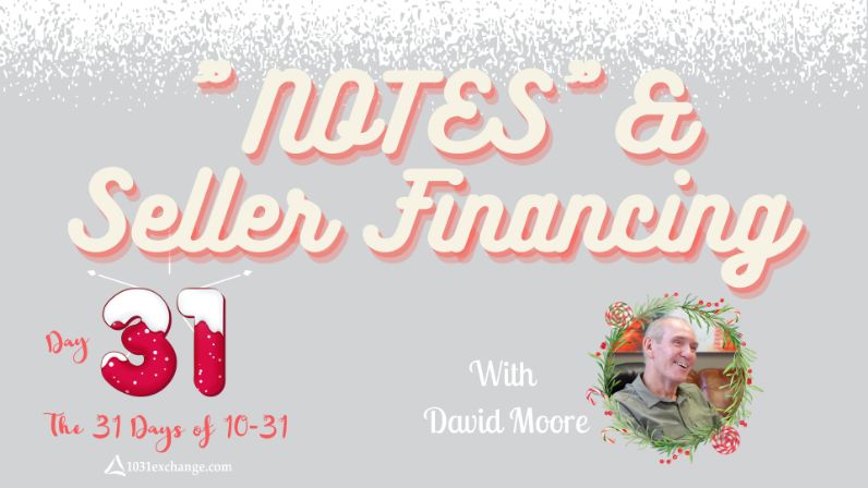 Notes and Seller Financing in a 1031 Exchange. Day 31 - The 31 Days of ...
