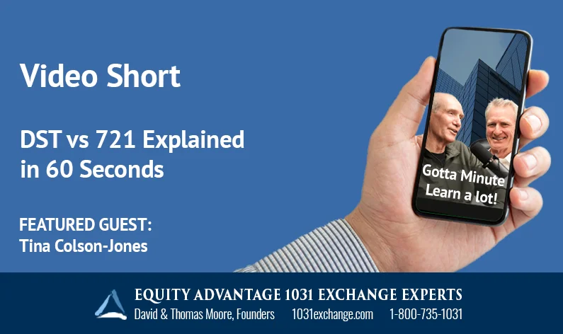 DST vs 721 Explained in 60 Seconds - 1031 Exchange Experts Equity Advantage
